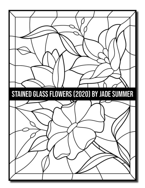 Stained Glass Flowers Coloring Book (2020) – Jade Summer